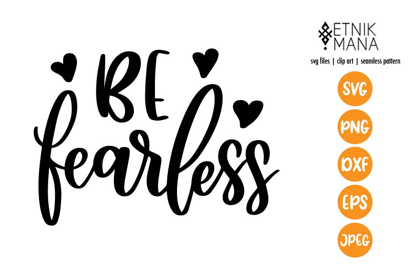 Be Fearless - Motivational Quote SVG File (759677) | SVGs | Design Bundles