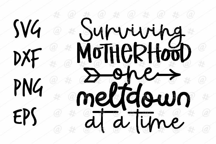 Embellishments Surviving motherhood one meltdown at a time svg,mother's day svg,mom svg,mom ...