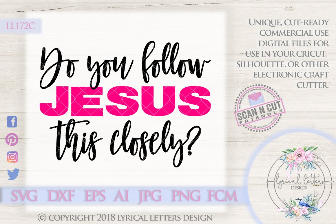 Do You Follow Jesus This Closely SVG Cut File LL172C (13344) | Cut ...