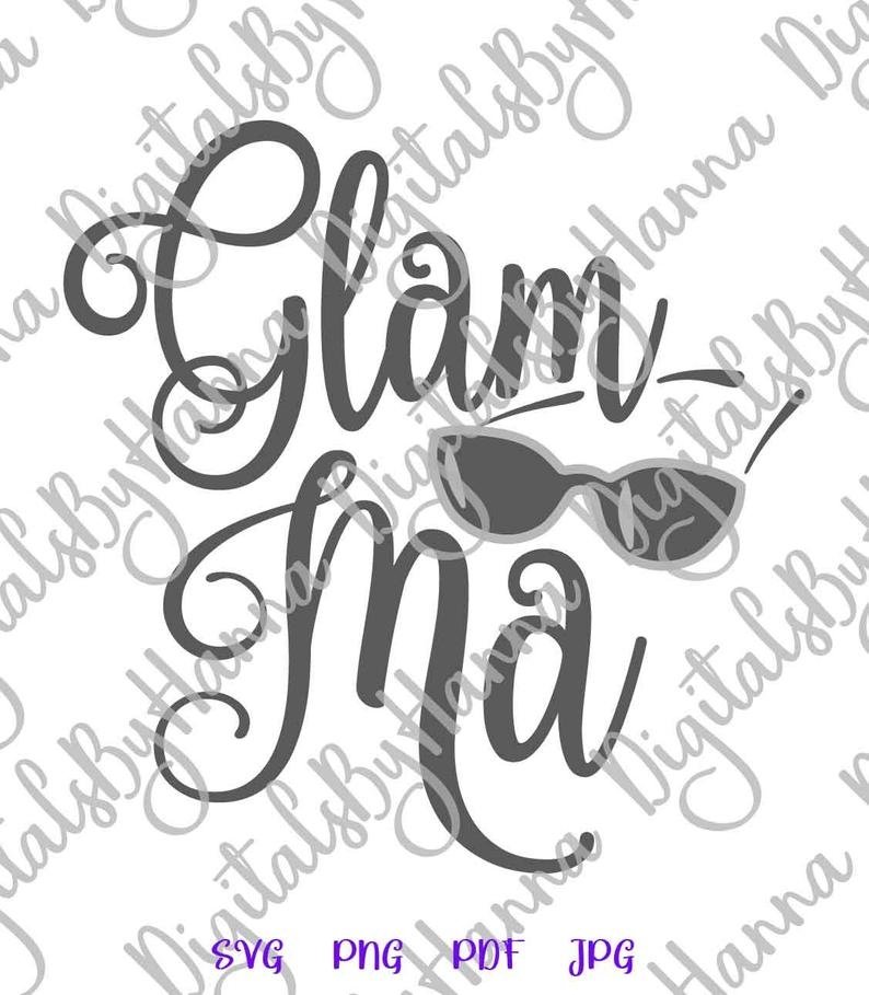 Glam Ma Glamorous Grandma Sign Print & Cut PNG SVG Glamma (412887 ...