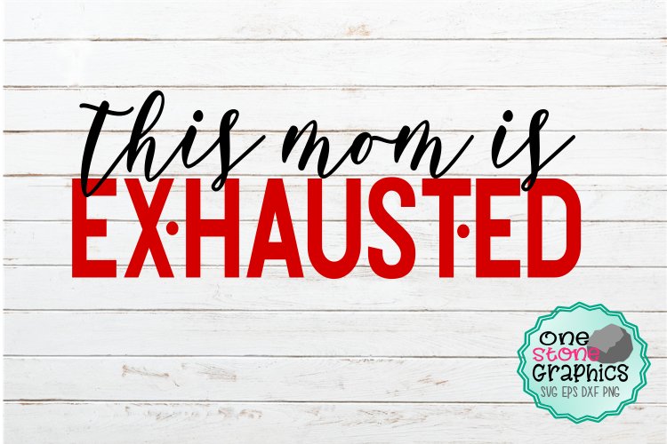This mom is exhausted svg,exhausted svg,mom svg,mom humor (198000 ...