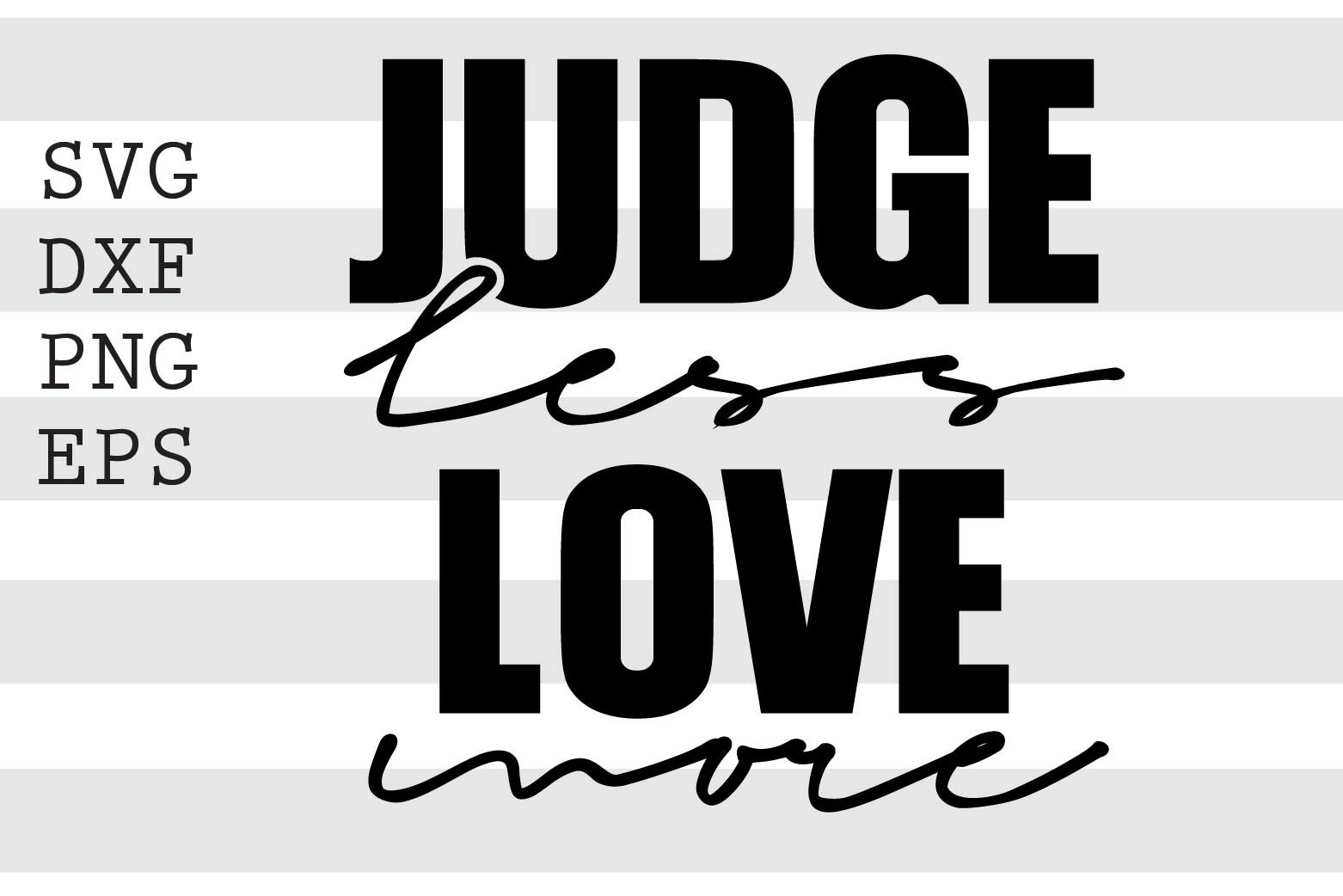 Judge less Love more SVG (1308635) | SVGs | Design Bundles