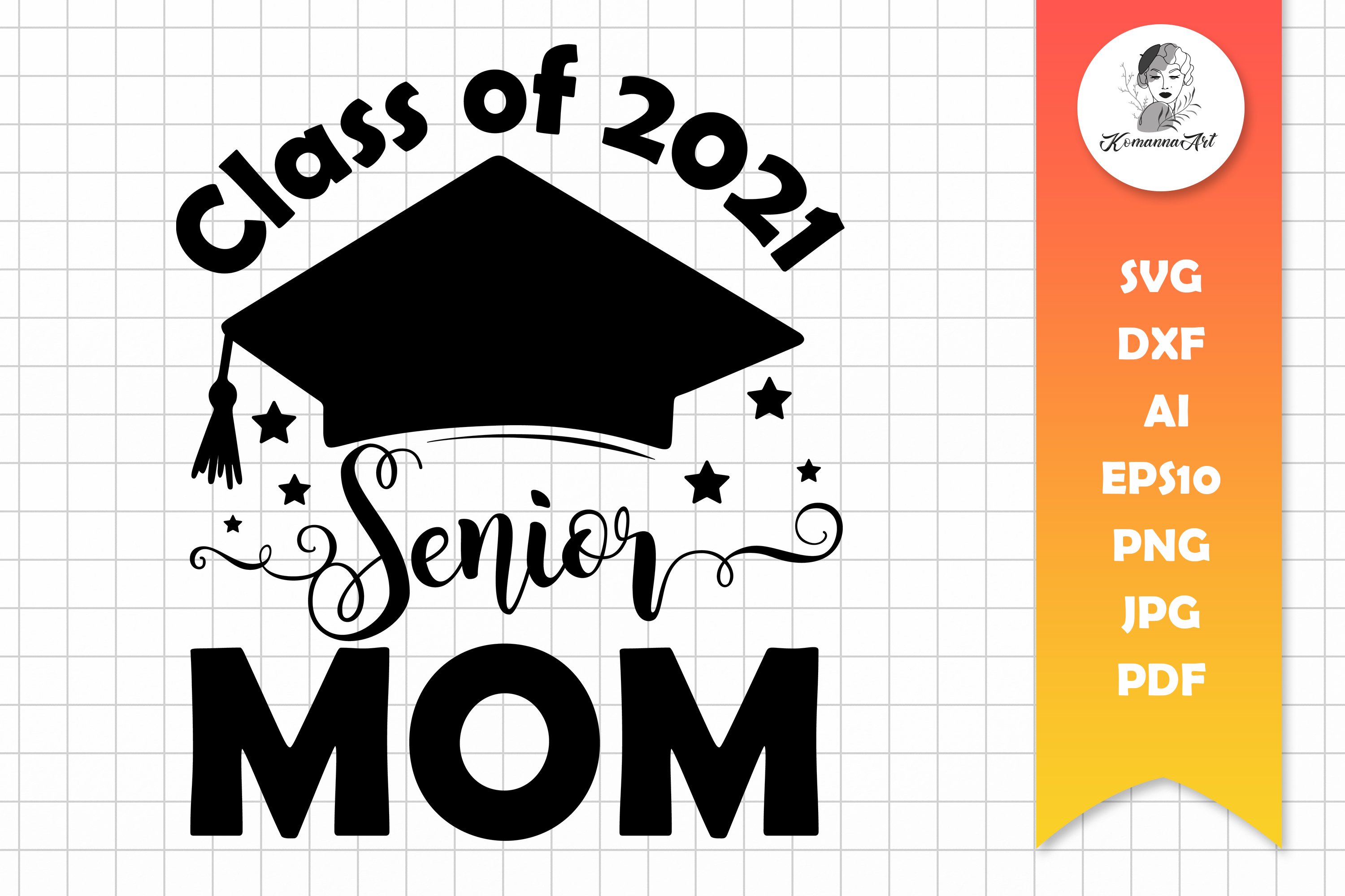 Graduated high school SVG / Class of 2021 Senior MOM SVG