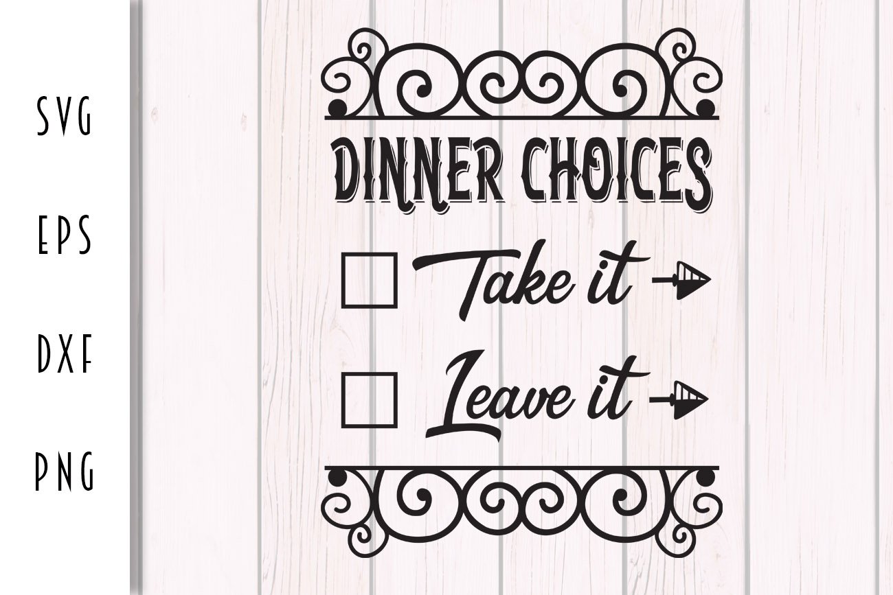 Dinner Choices SVG - Funny Kitchen Signs