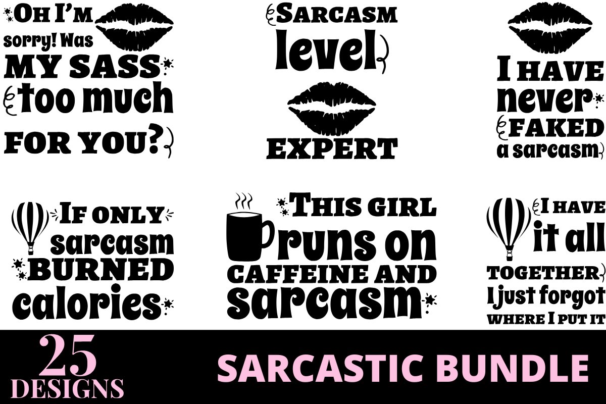 25 designs sarcastic quotes bundle (599782) | Cut Files | Design Bundles