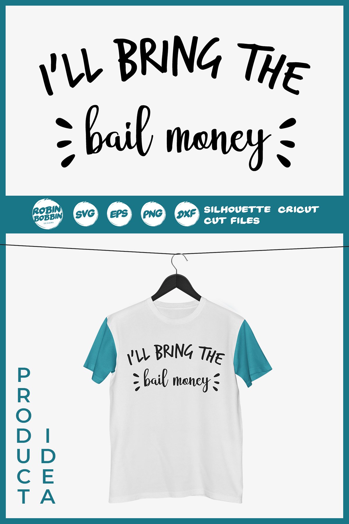 I'll Bring The Bail Money - Funny Quotes SVG (293823) | Cut Files ...