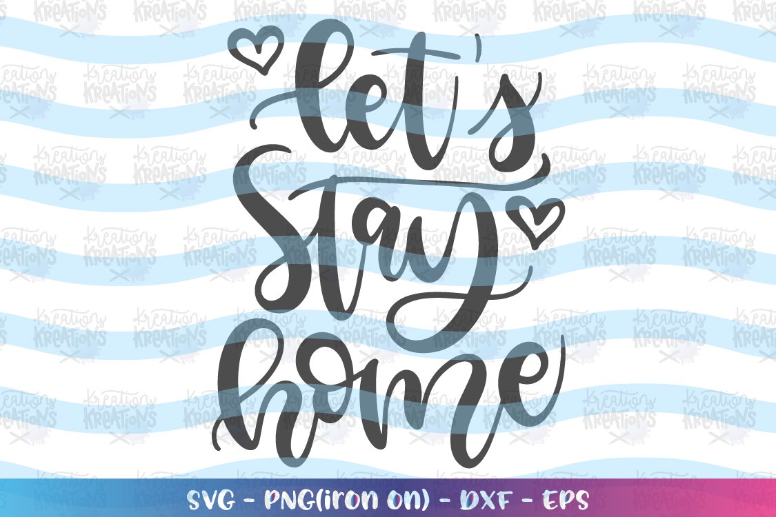 Love quote svg Let's stay home svg Home design (532440) | Hand Lettered ...