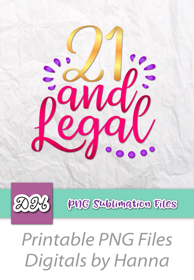 21st birthday Sign twenty One and legal Sublimation PNG (432336 ...