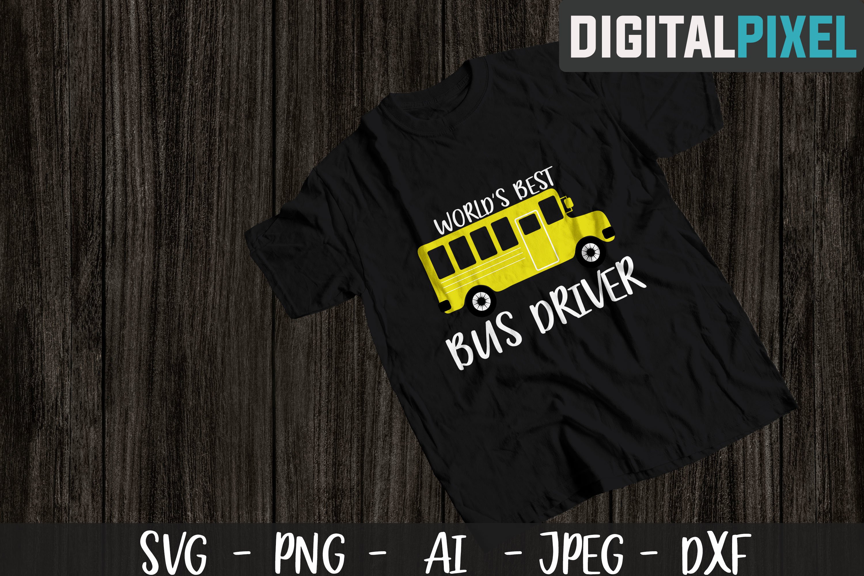 World's Best Bus Driver SVG PNG JPEG DXF Cricut Silhouette (404383 ...