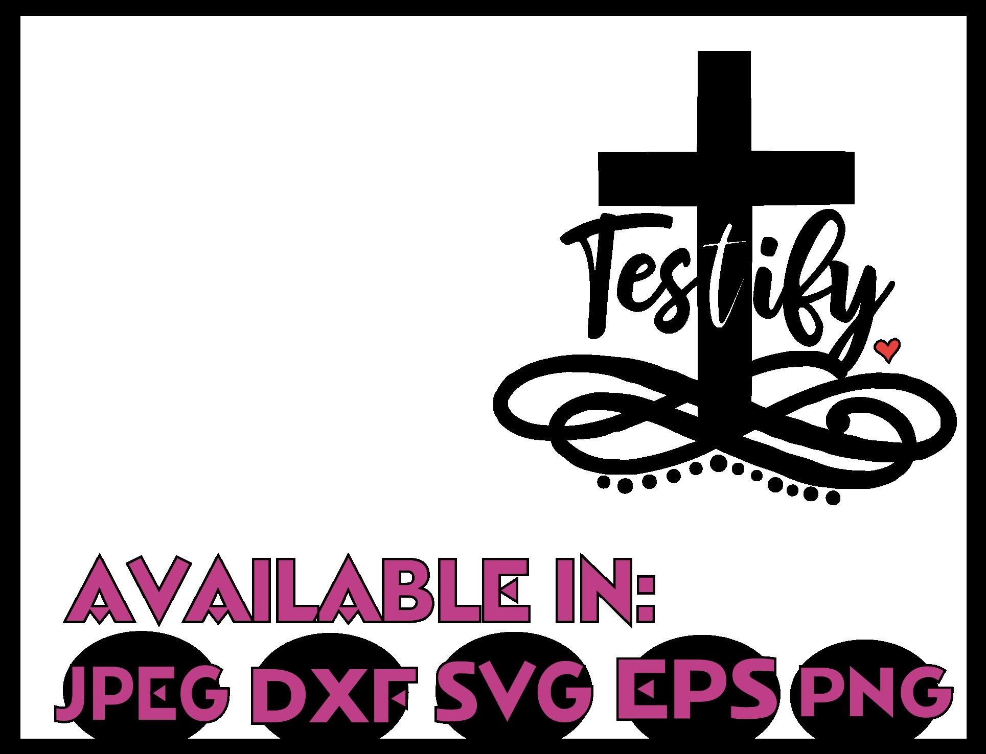 Testify svg SVG DXF JPEG Silhouette Cameo Cricut Jesus svg iron on ...