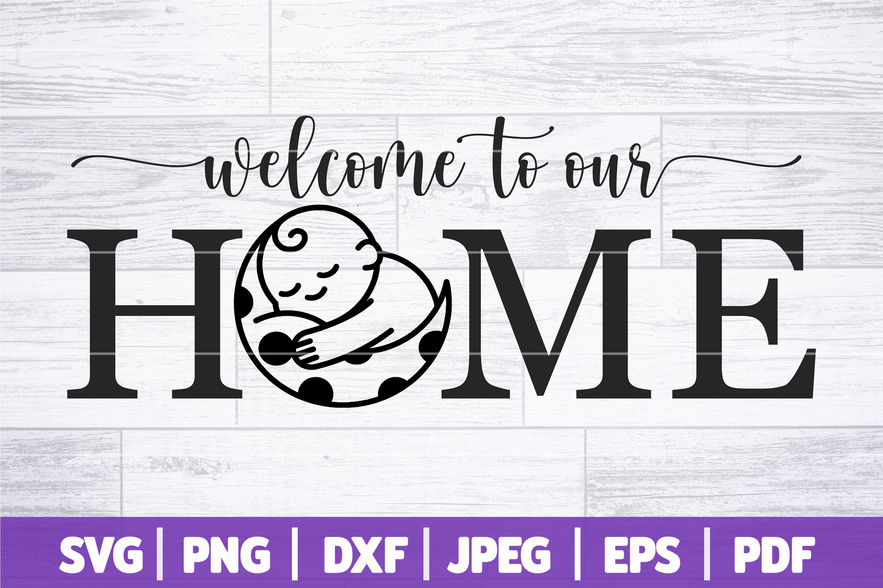 Baby Home Welcome Sign | Baby Welcome To Our Home SVG (1175010) | Cut ...