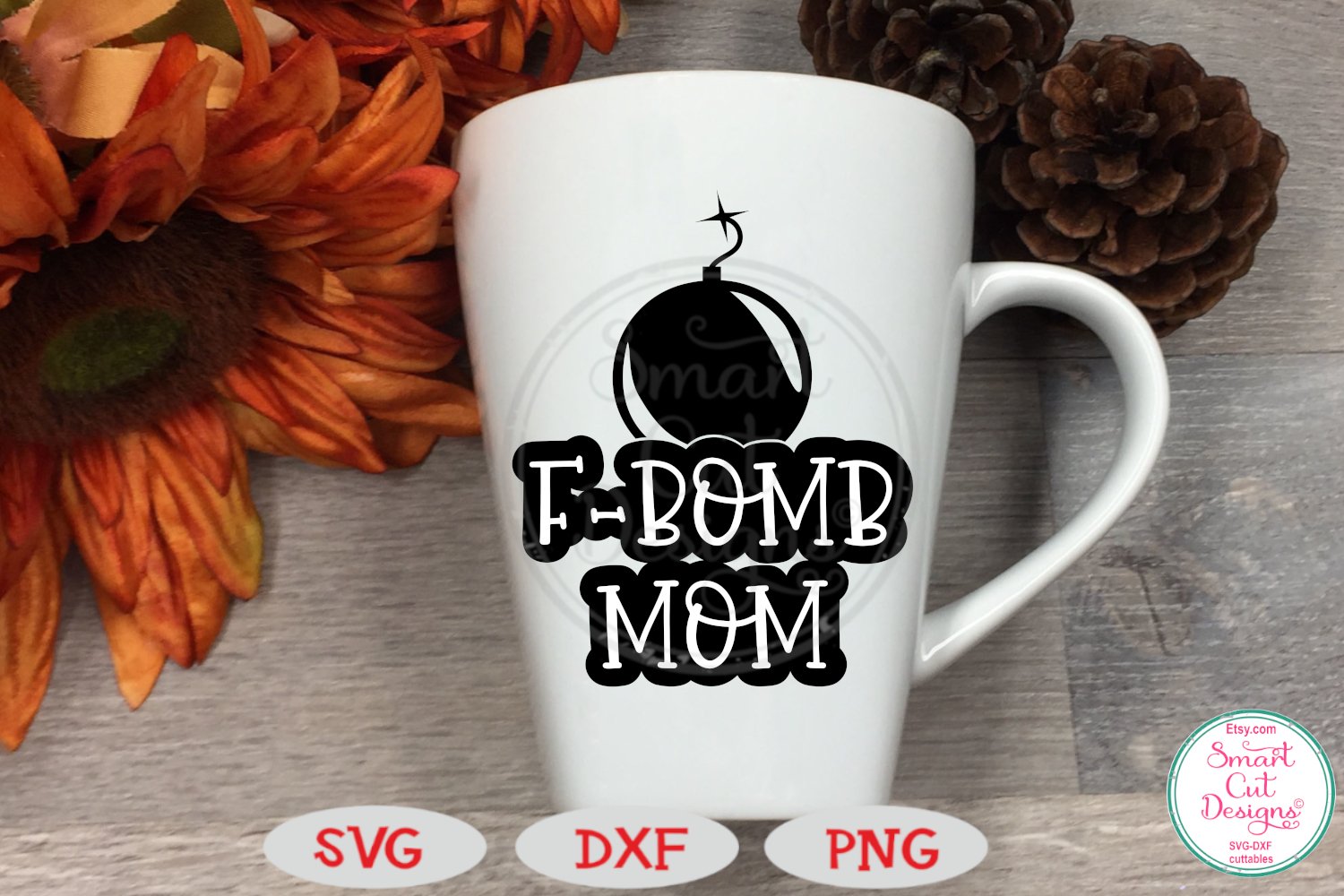 F-Bomb Mom SVG, Momlife SVG Mothers Day SVG, Sarcastic SVG