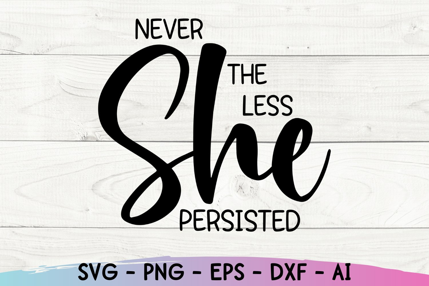 Never The Less She Persisted SVG, Bible Verse SVG, Faith SVG