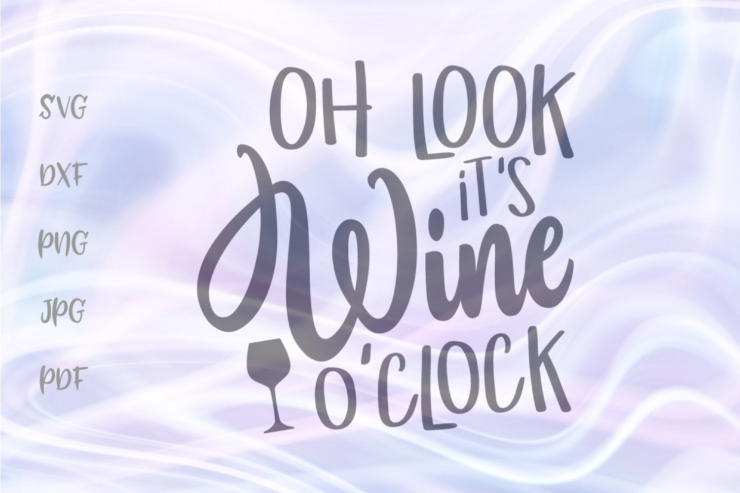 Oh Look it's Wine O'Clock SVG for Cricut Vector Cut File DXF (311425 ...