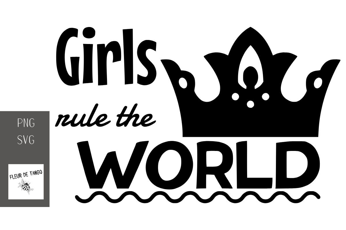 Girls rule the world (660504) | SVGs | Design Bundles