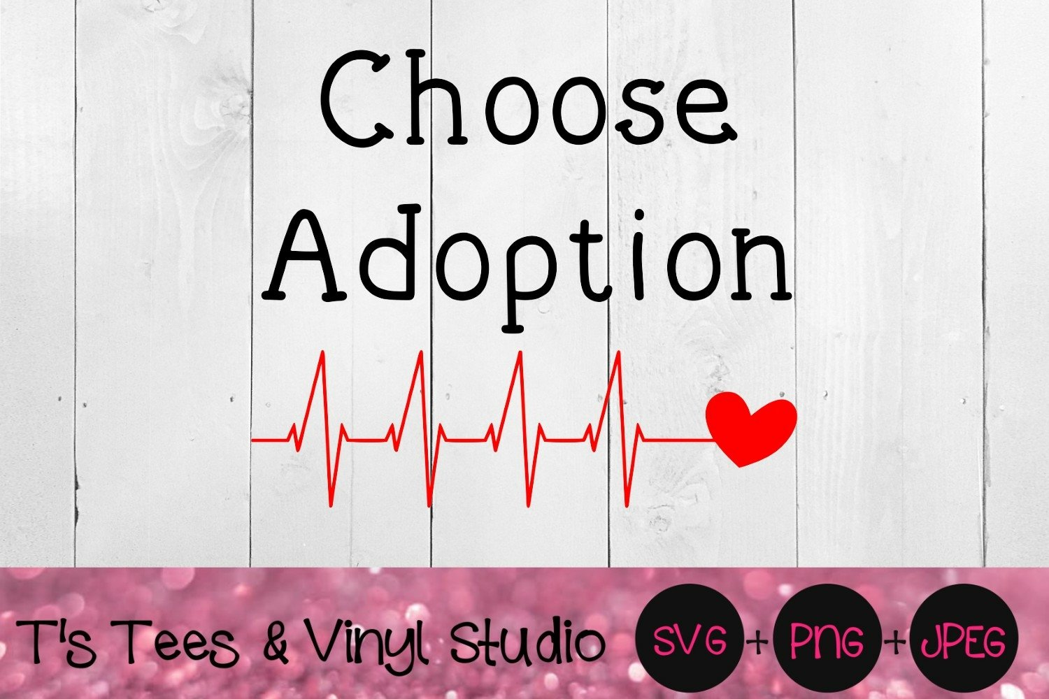 Adoption SVG, Choose Adoption, Heartbeat, Prolife, Family (1386650 ...