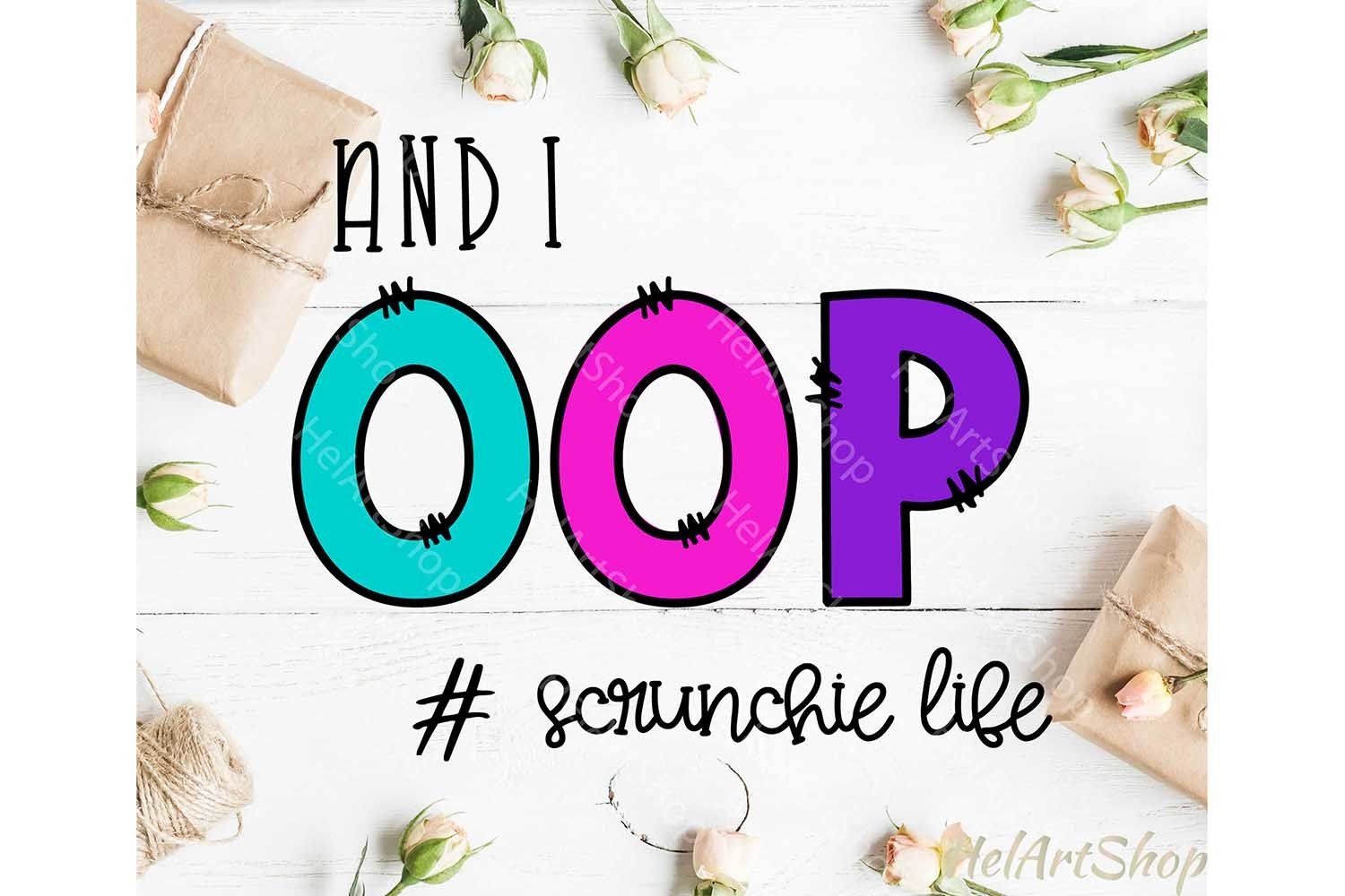 And I oop svg, scrunchie life svg, Teen svg, sksksk svg (416677) | SVGs ...