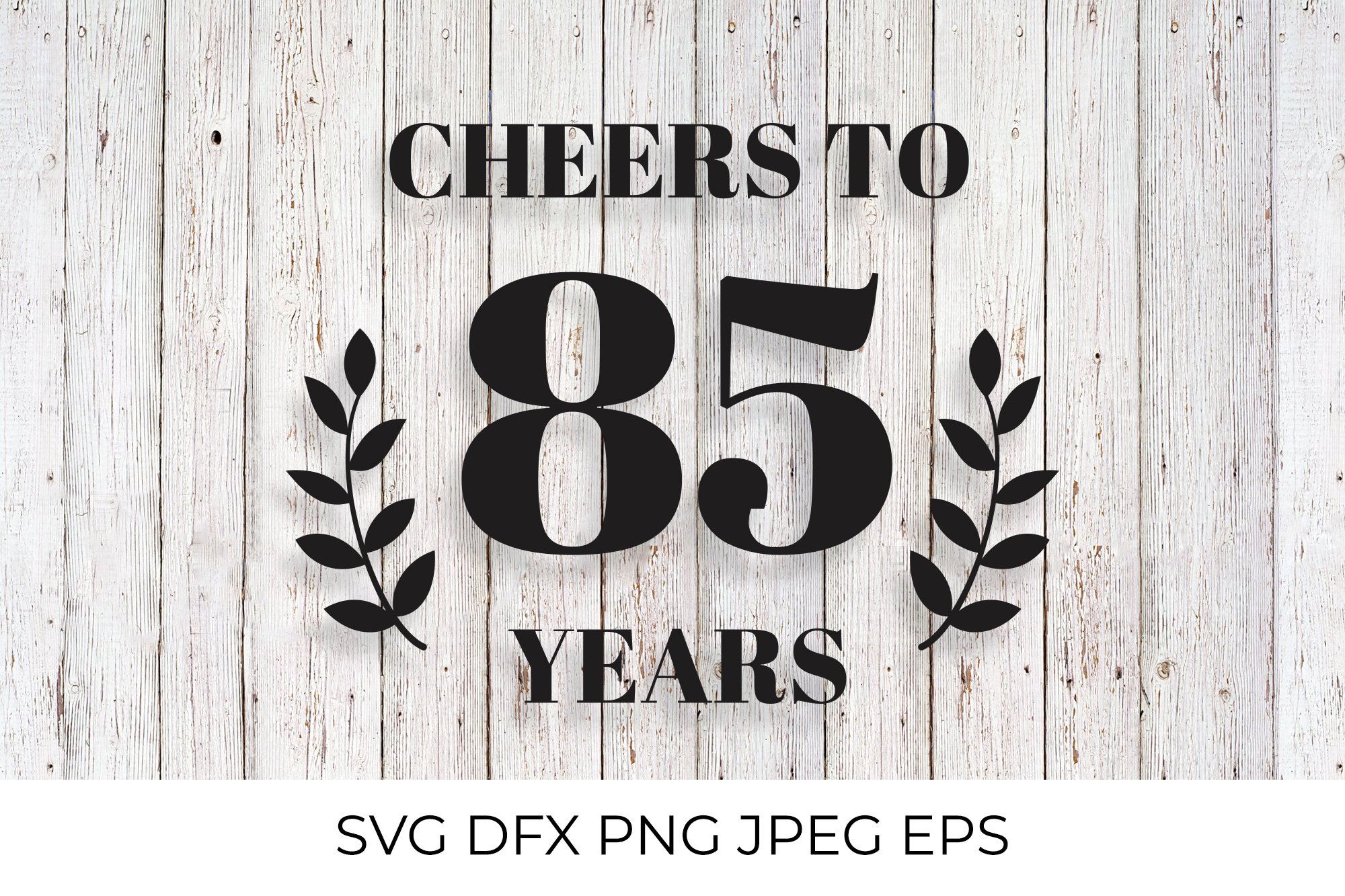 Cheers To 85 Years SVG Cut File 85th Birthday Anniversary 883503