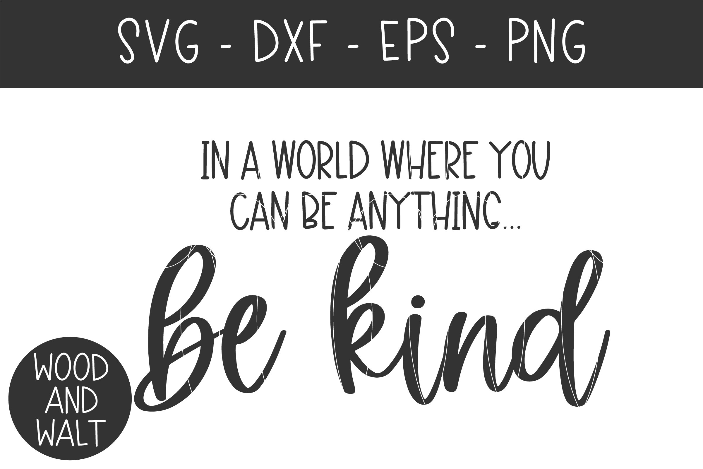 In A World Where You Can Be Anything Be Kind SVG Cut File (1043906 ...