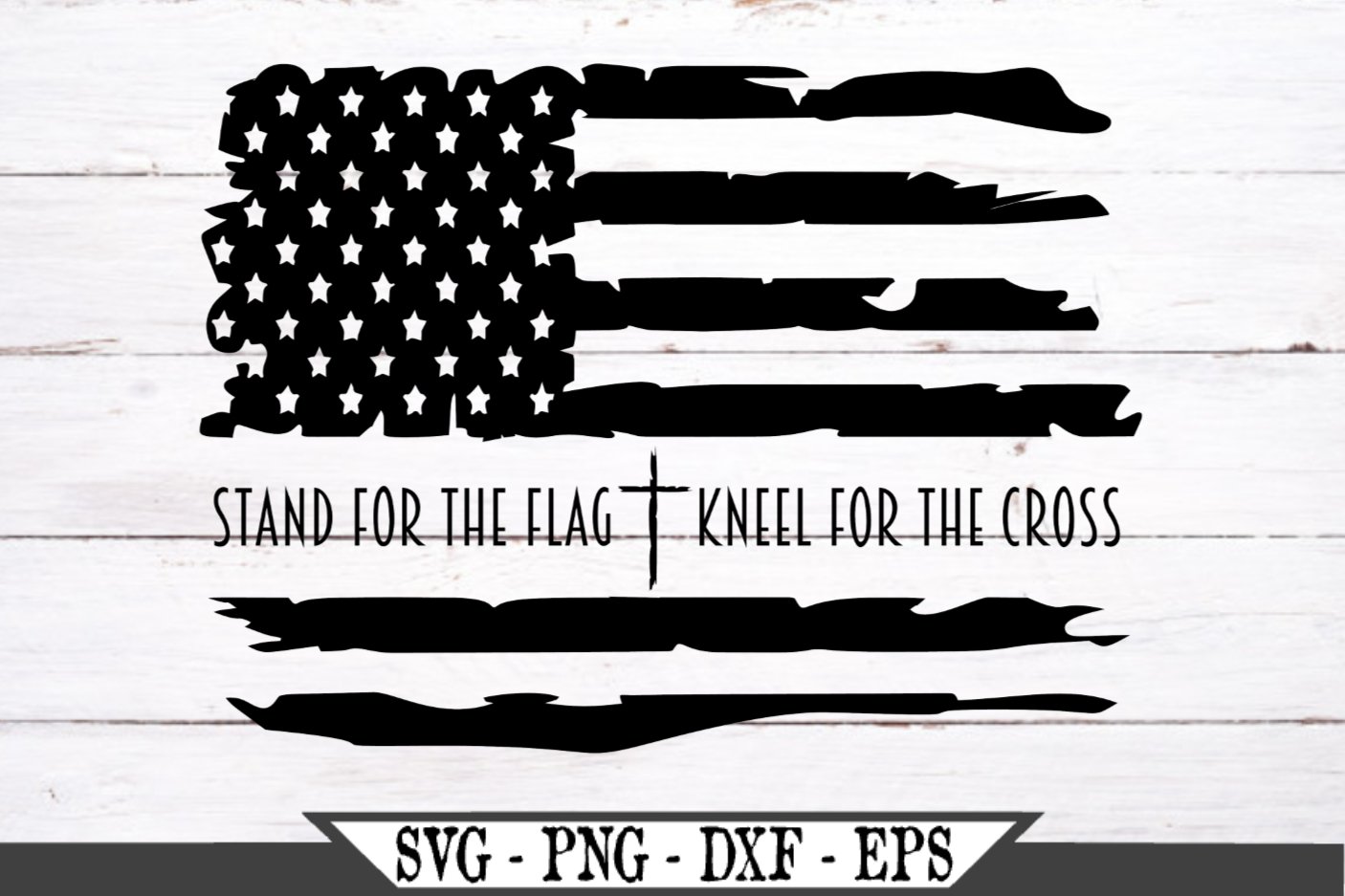 Stand For The Flag Kneel For The Cross Distressed Flag SVG (519341 ...
