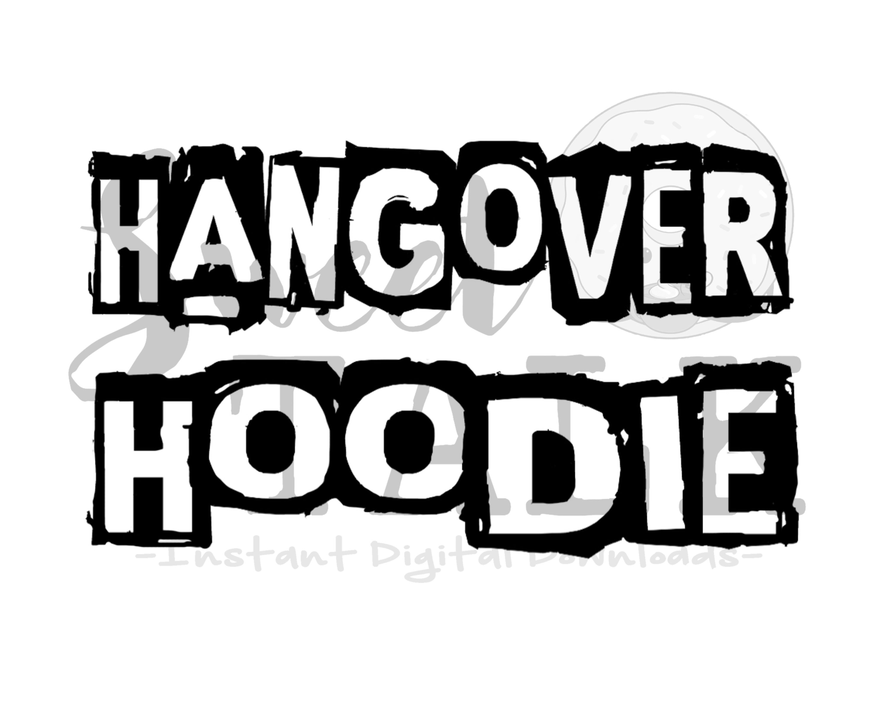 Hangover Hoodie-svg,dxf,png,jpg-Instant Digital Download (71660 ...