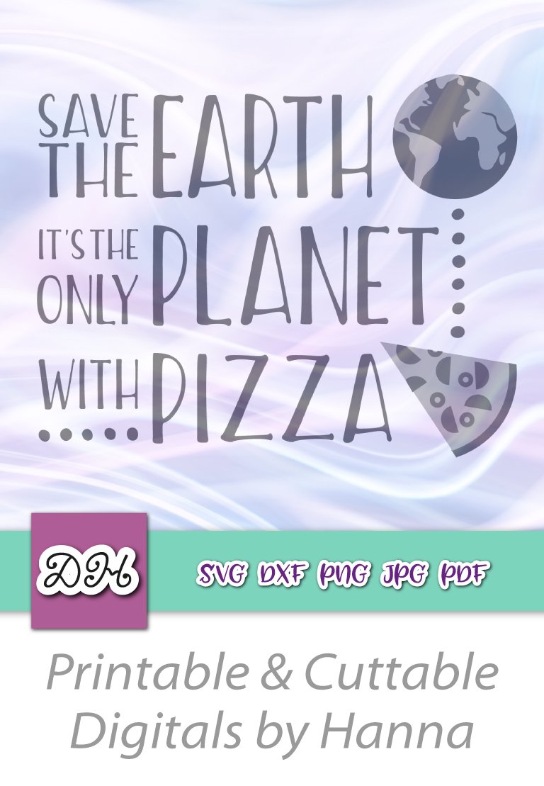 Save The Earth The Only Planet With Pizza SVG for Cricut Cut (312986 ...