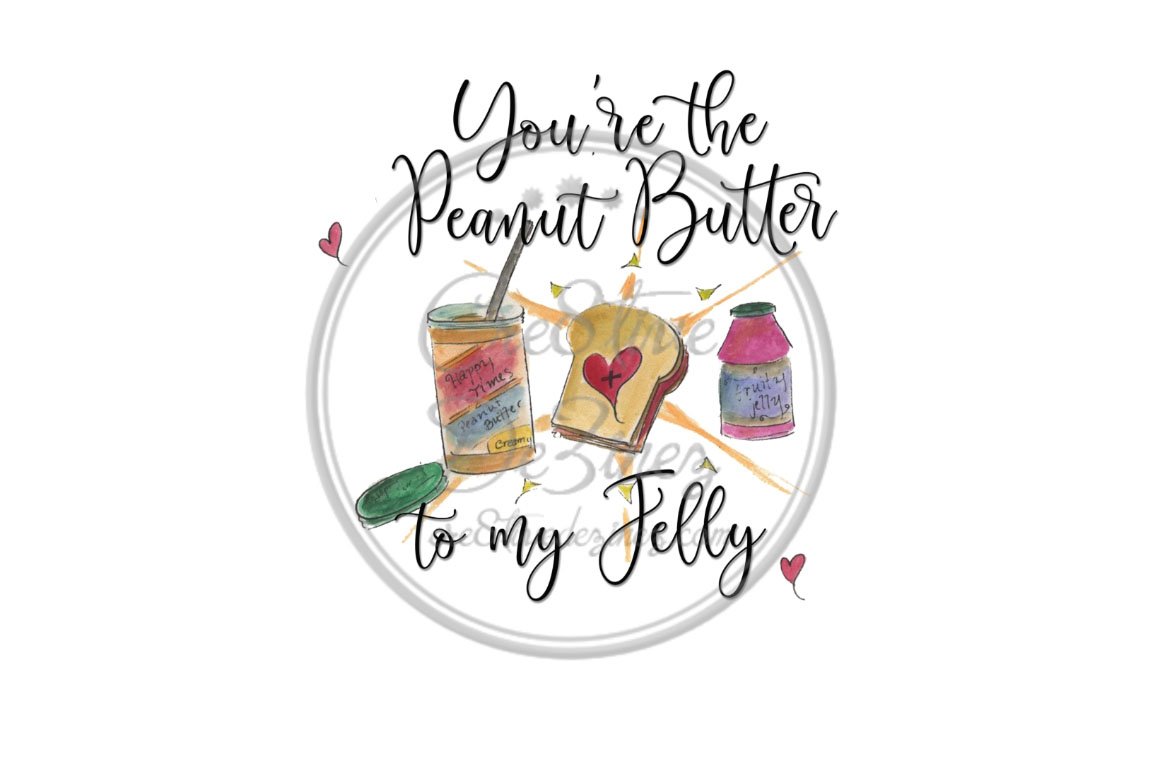 You're the Peanut Butter to My Jelly Food Kitchen Sublimatio (310267 ...