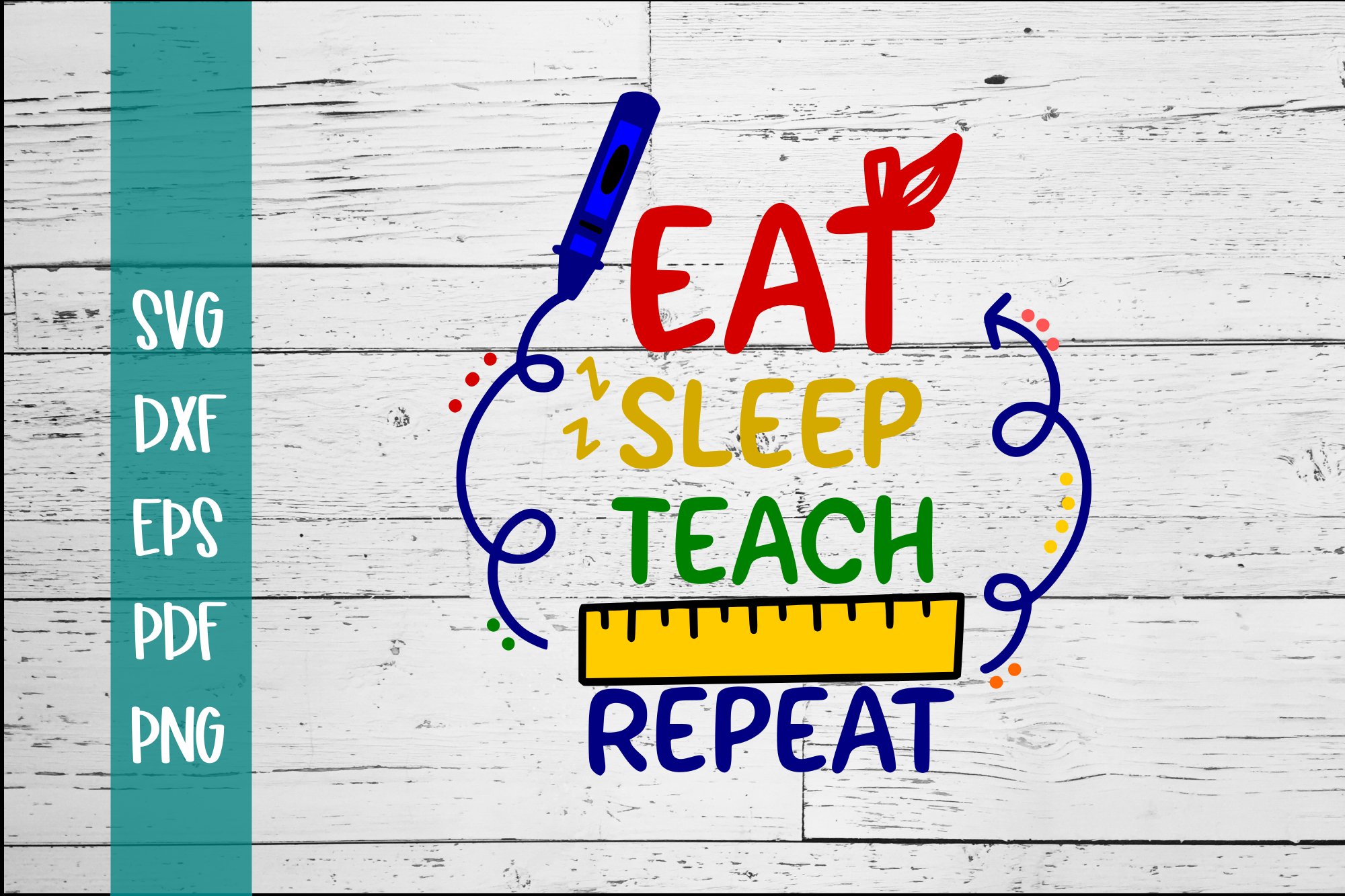 Eat Sleep Teach Repeat Teacher SVG