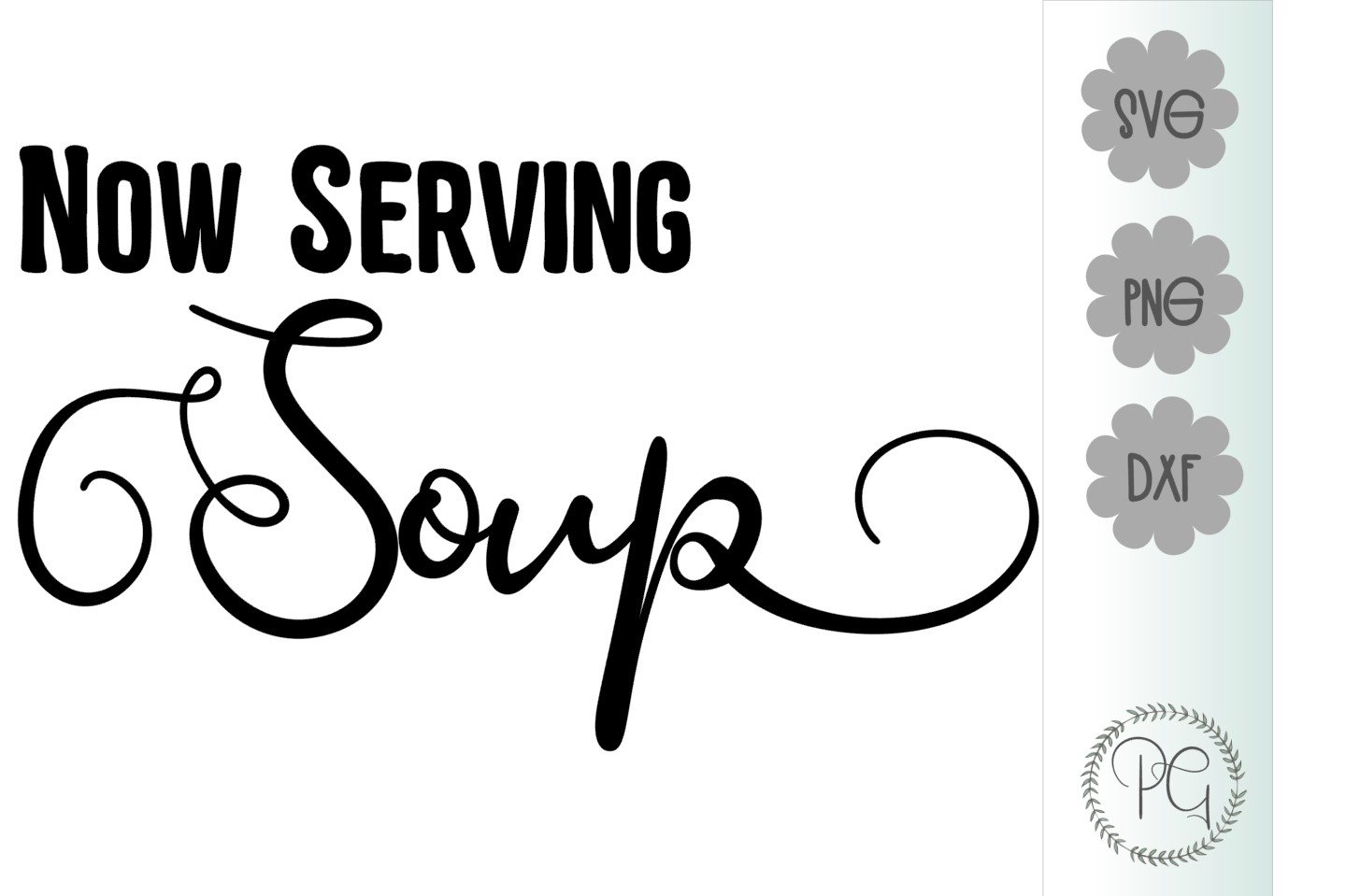 Now Serving Soup (360657) | SVGs | Design Bundles