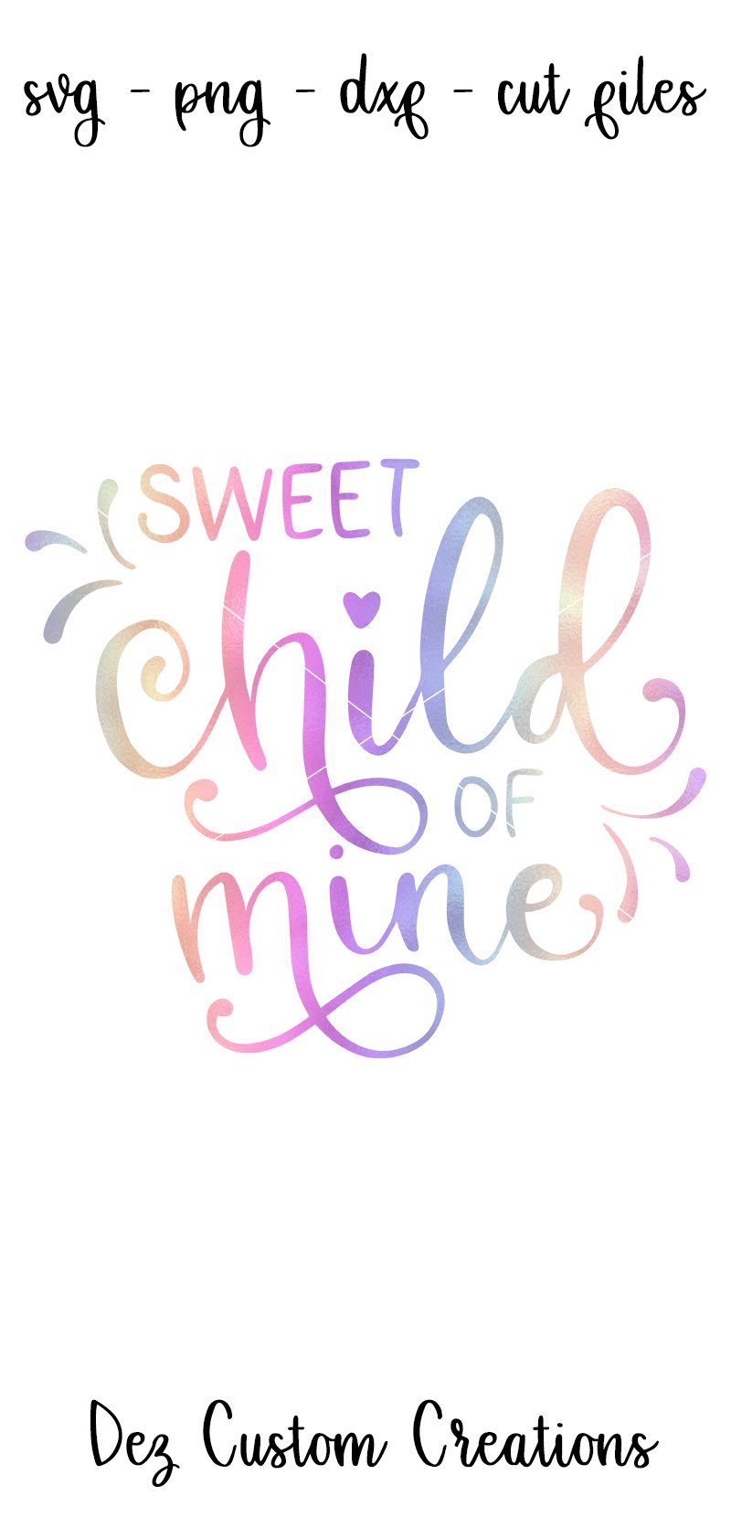 Sweet Child Of Mine - Hand Lettered SVG Cut File (275698) | Hand ...