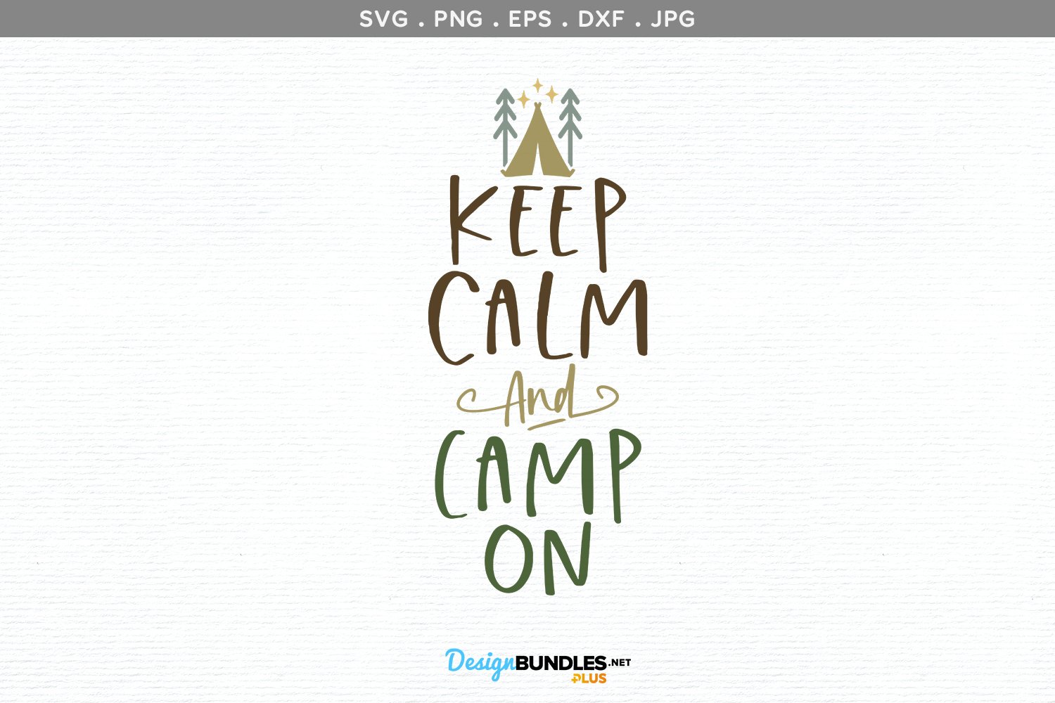 Keep Calm And Camp On - svg file, printable