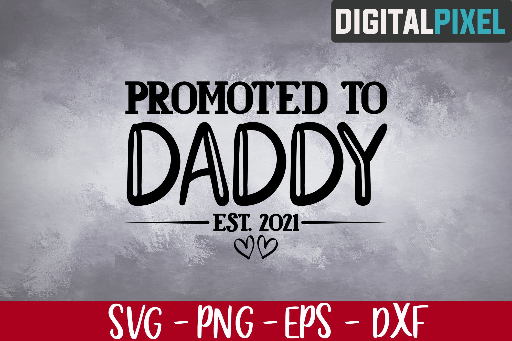 Promoted to Daddy Est 2021 Svg, New Dad Svg, First Time Dad (1134074 ...