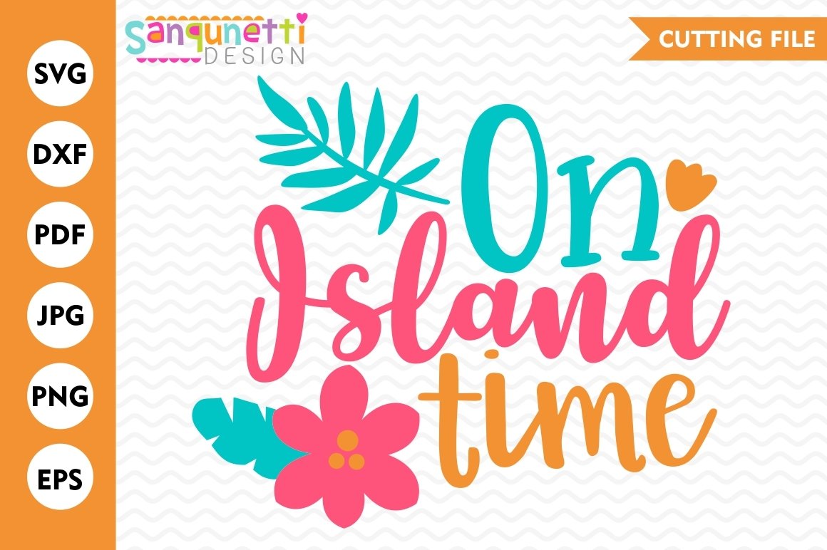 On Island Time SVG, summer svg, tropical svg, cut file (90613) | Cut ...