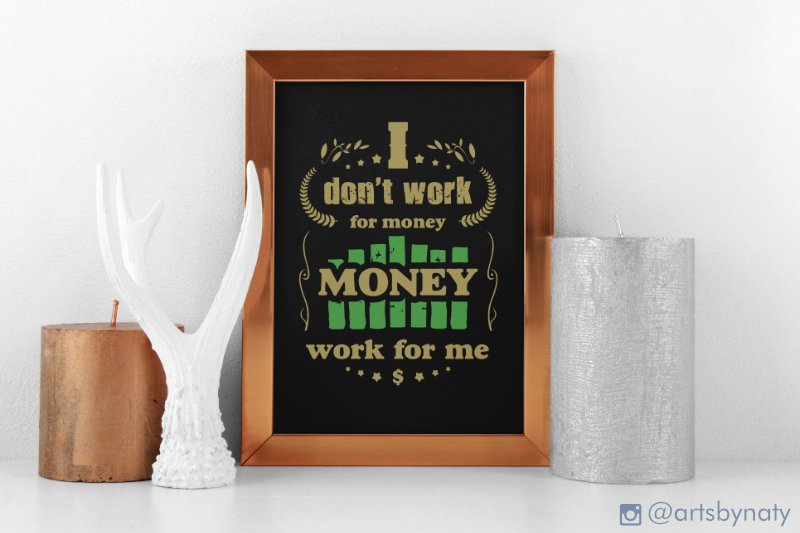 I don't work for money Money work for me. SVG quote. (913566 ...