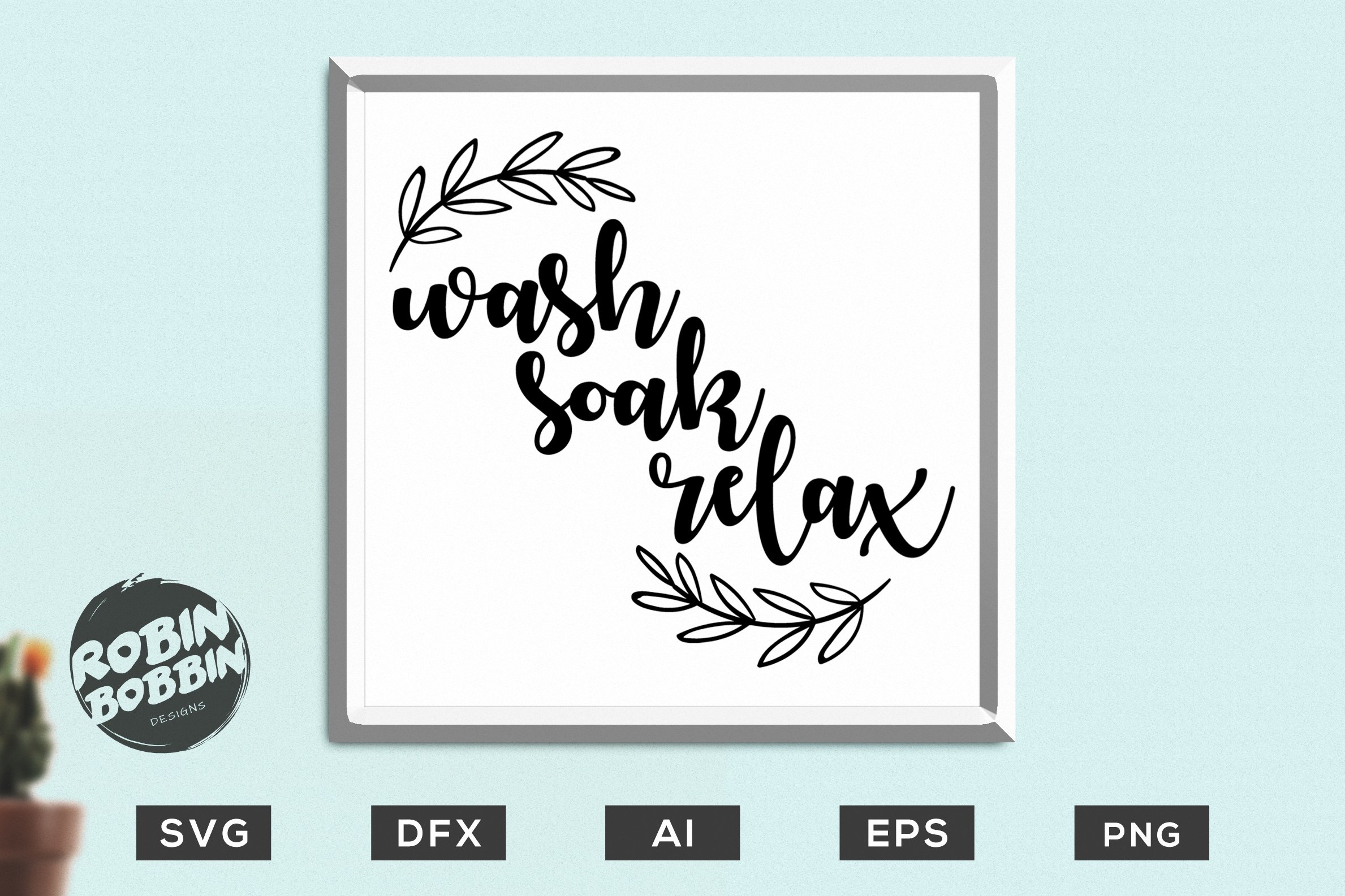 Wash Soak Relax SVG Sign, Bathroom Rusles SVG, Bathroom SVG (219717 ...