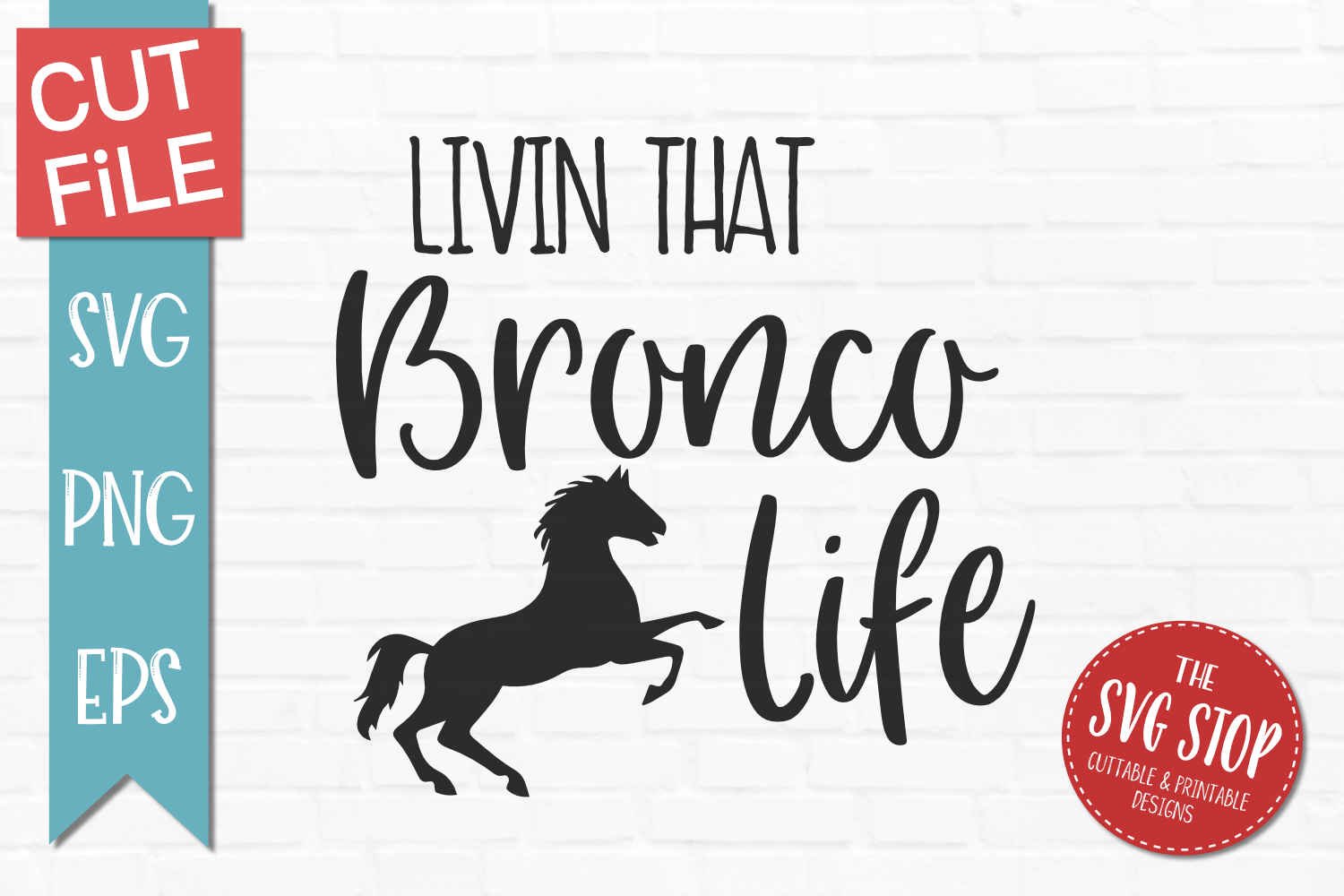 Living that Bronco Life-SVG, PNG, EPS (332477) | SVGs | Design Bundles
