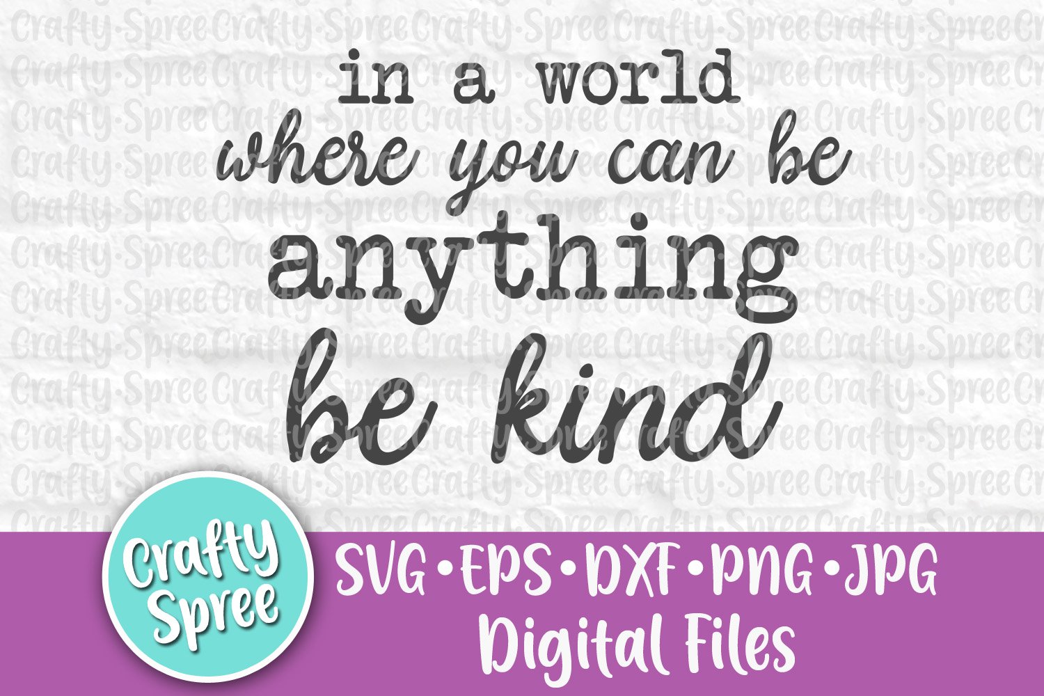 In a World Where You Can Be Anything Be Kind SVG Cut File (458097 ...