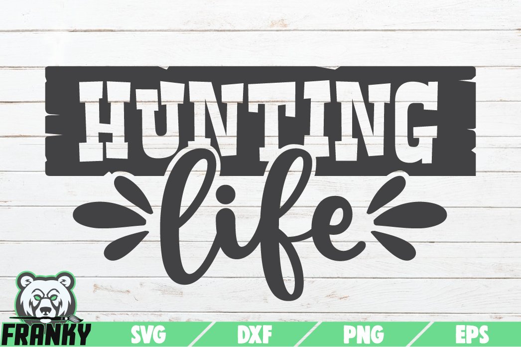 Hunting life SVG| Printable cut file (1230440) | SVGs | Design Bundles