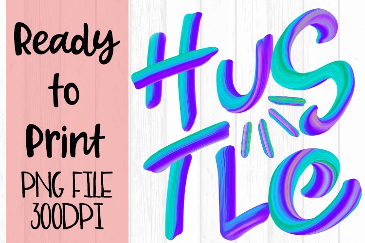 Hustle Hand Drawn Graffiti Ready to Print