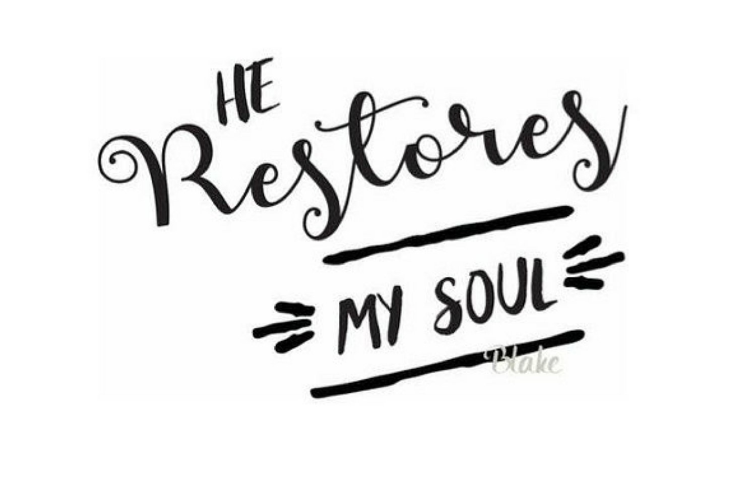 He Restores My Soul svg cut file Christian Faith Jesus svg (112955 ...
