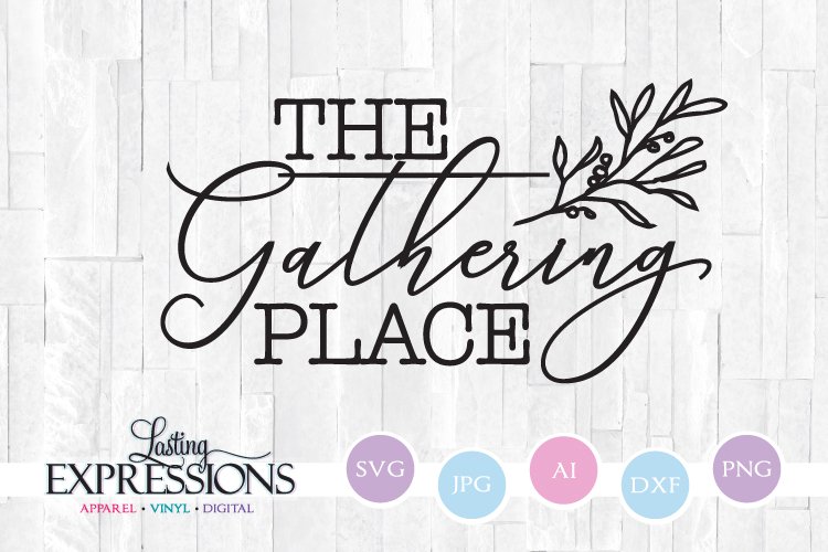 The Gathering Place SVG // Digital Craft Design // Home Sign (209370 ...