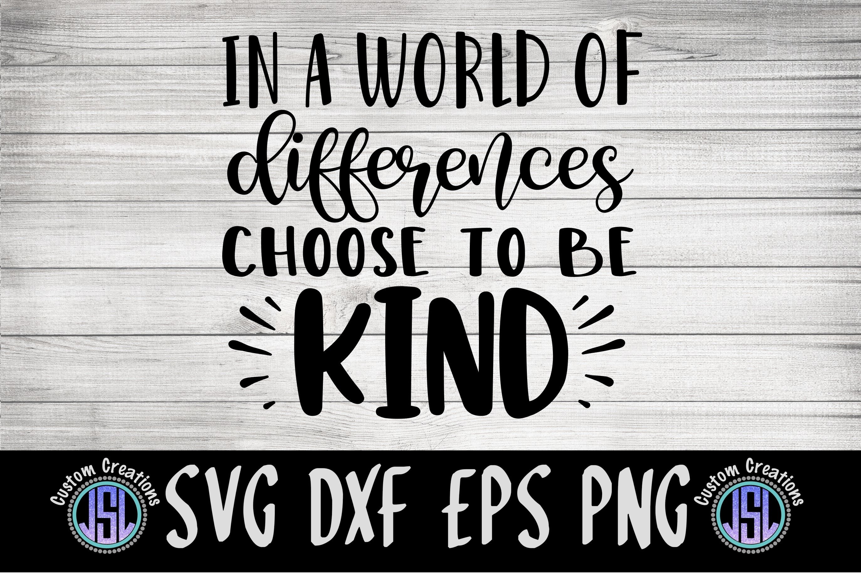 In a World of Differences Choose to Be Kind| SVG DXF EPS PNG (162514 ...