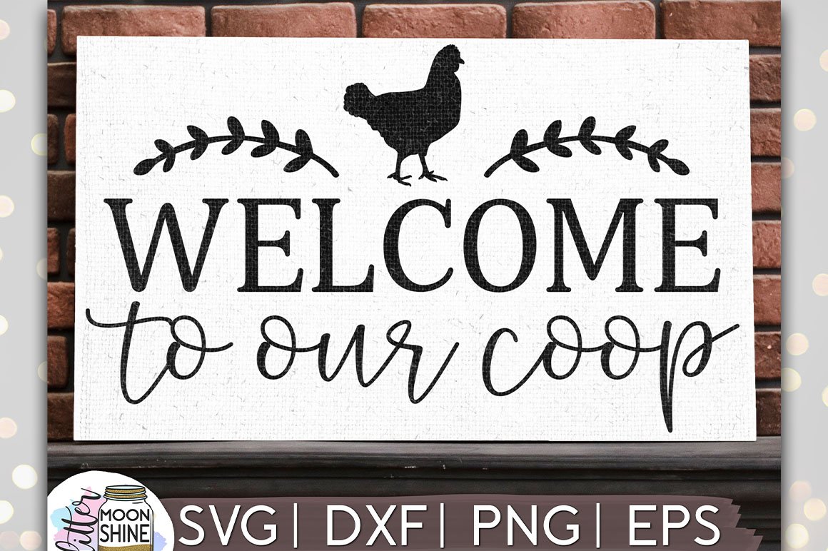Welcome To Our Coop SVG DXF PNG EPS Cutting Files (360434) | SVGs ...