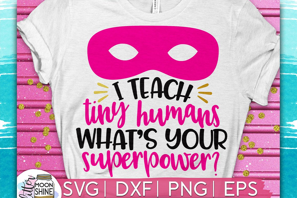 I Teach Tiny Humans What's Your Superpower SVG DXF PNG EPS (71075 ...