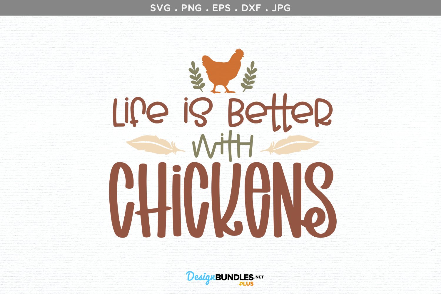 Life is better with chickens | svg file, printable