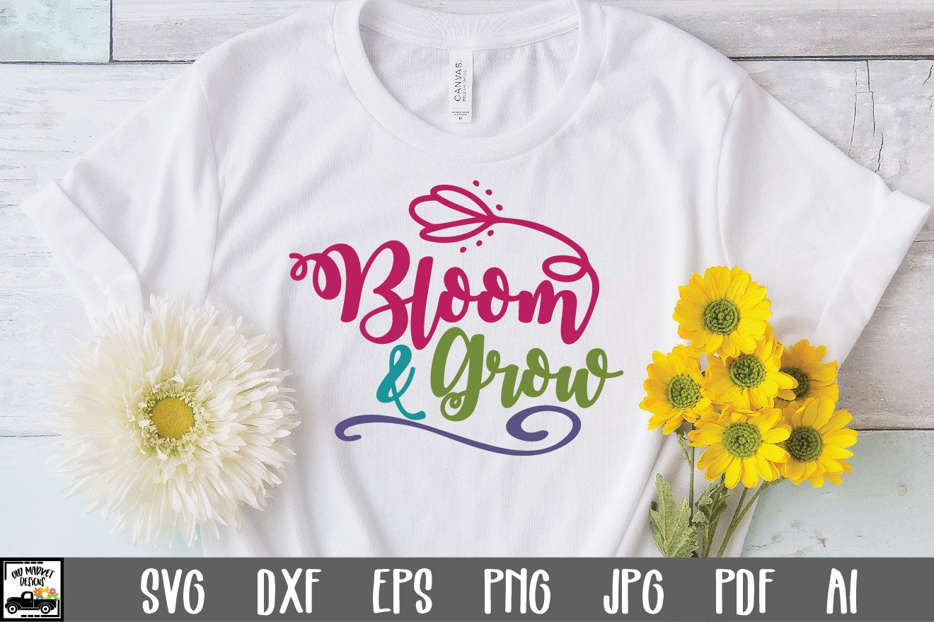 Bloom and Grow SVG Cut File - Spring SVG File (480183) | SVGs | Design ...