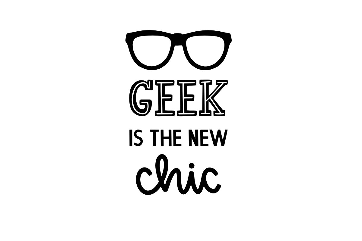 Geek Is The New Chic SVG Cut File (1529959) | SVGs | Design Bundles