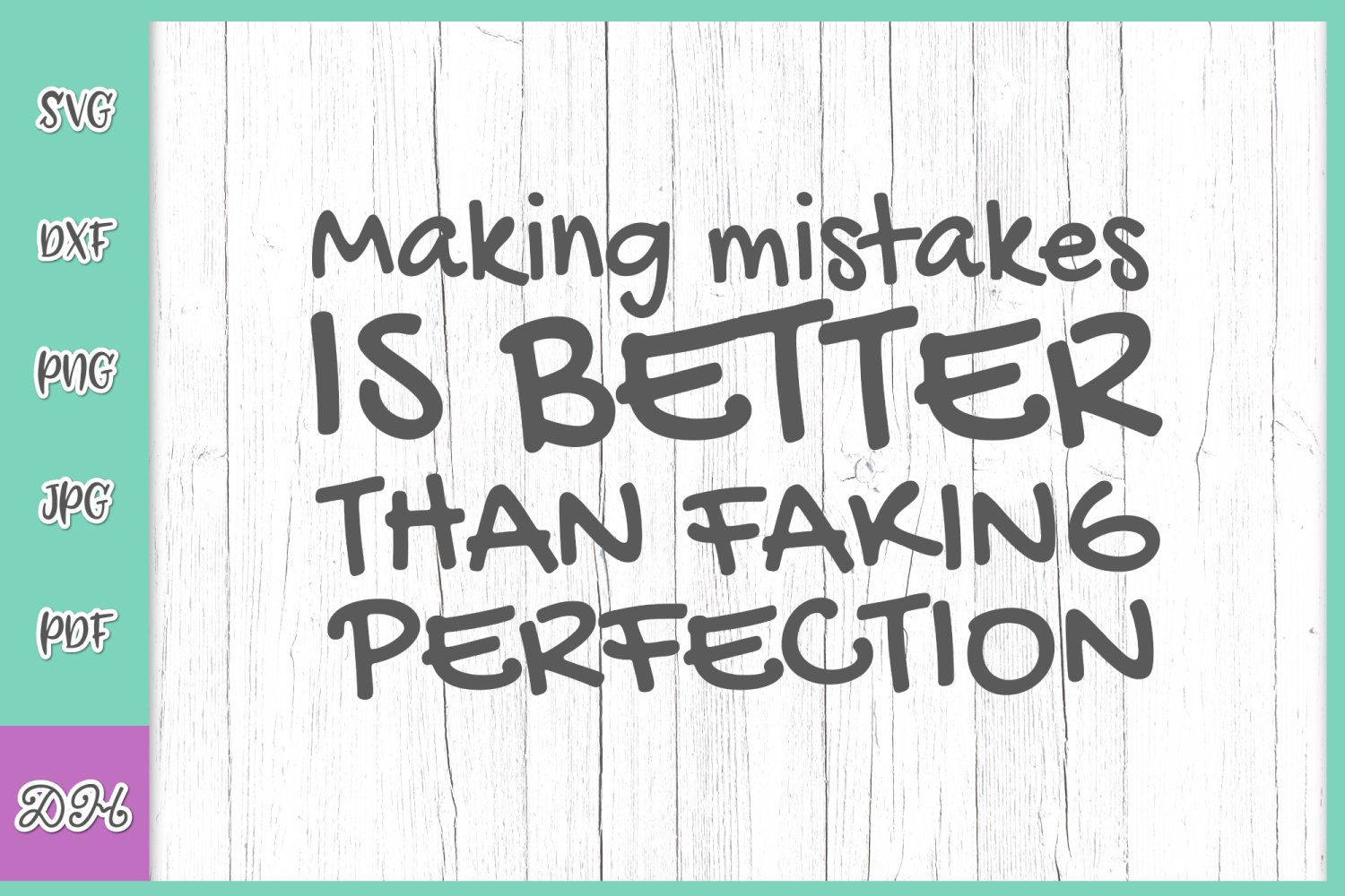 Making Mistakes is Better Than Faking Perfection Cut File (324009 ...