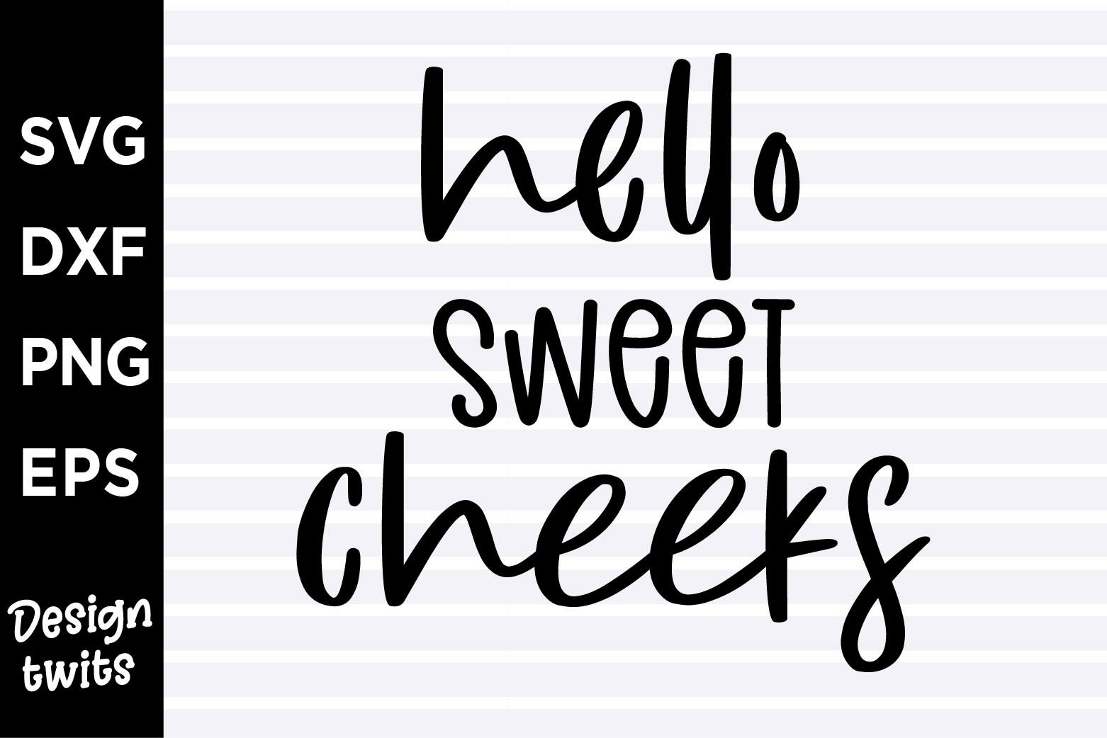 Hello sweet cheeks SVG (1432679) | SVGs | Design Bundles