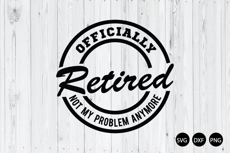 Officially Retired Svg, Retirement Svg, Retired Svg,, 41% OFF